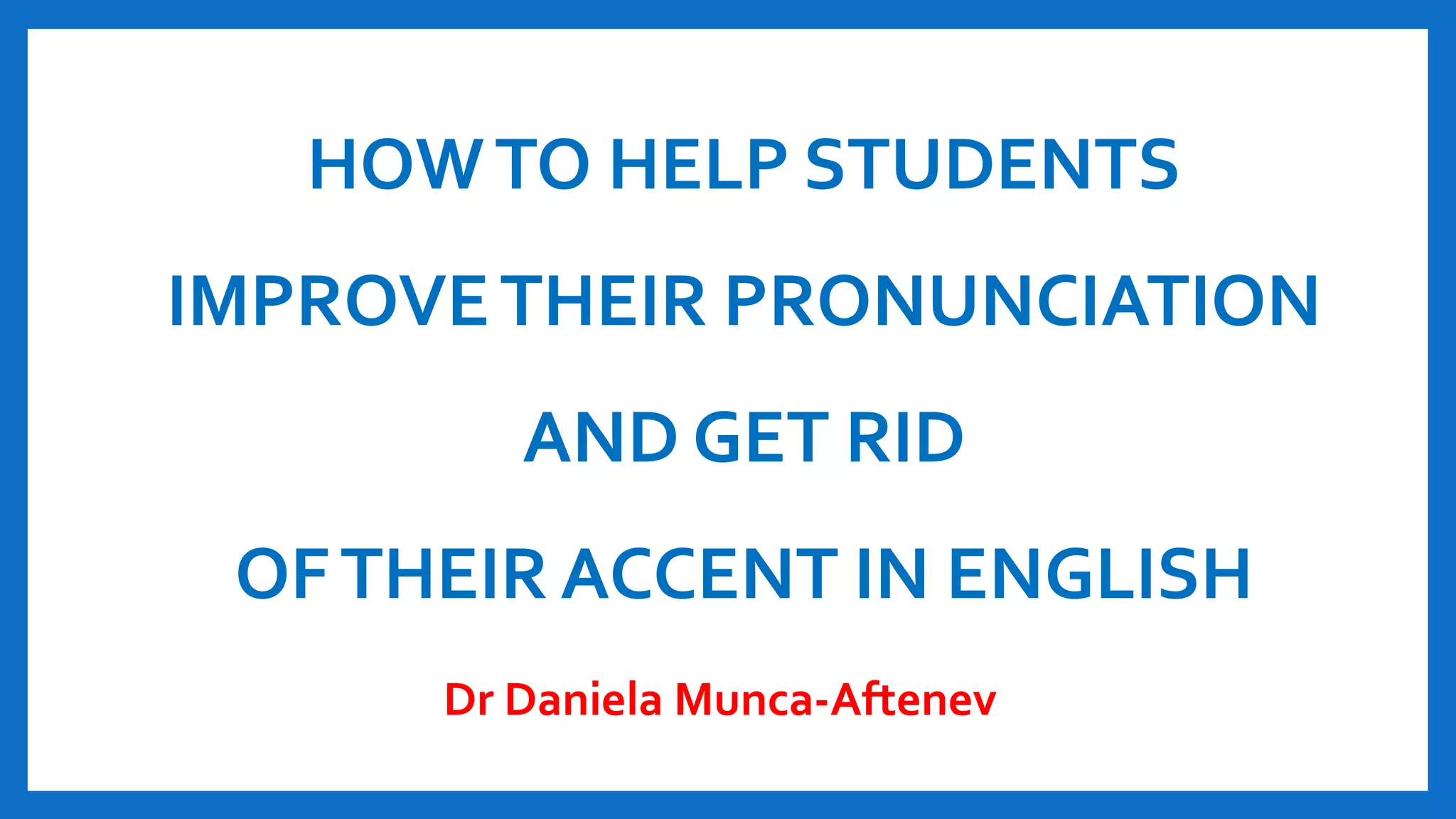 How to improve your pronunciation in English | PPT
