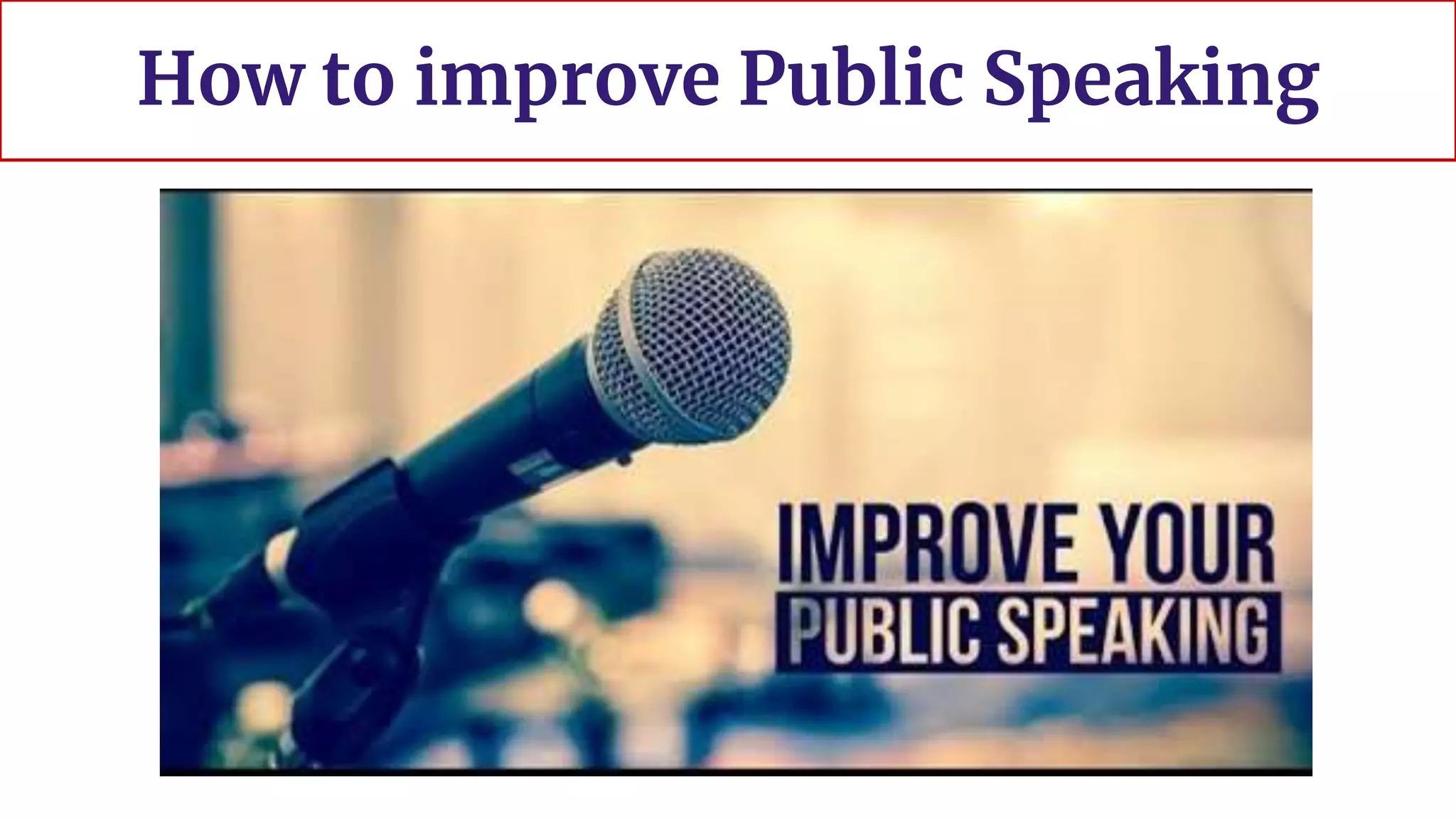 How to improve public speaking | PPT