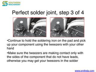 4 steps Perfect solder joint -- How to improve smd soldering | PPT