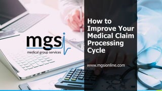 How to improve your medical claim processing cycle | PPT