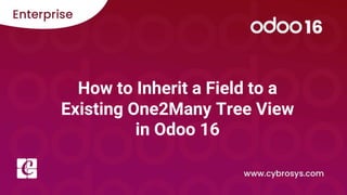 How to Inherit a Field to a Existing One2Many Tree View in Odoo 16 | PPT