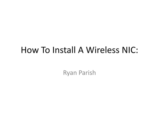 How to install a Wireless NIC | PPT