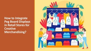 How to Integrate Peg Board Displays in Retail Stores for Creative ...