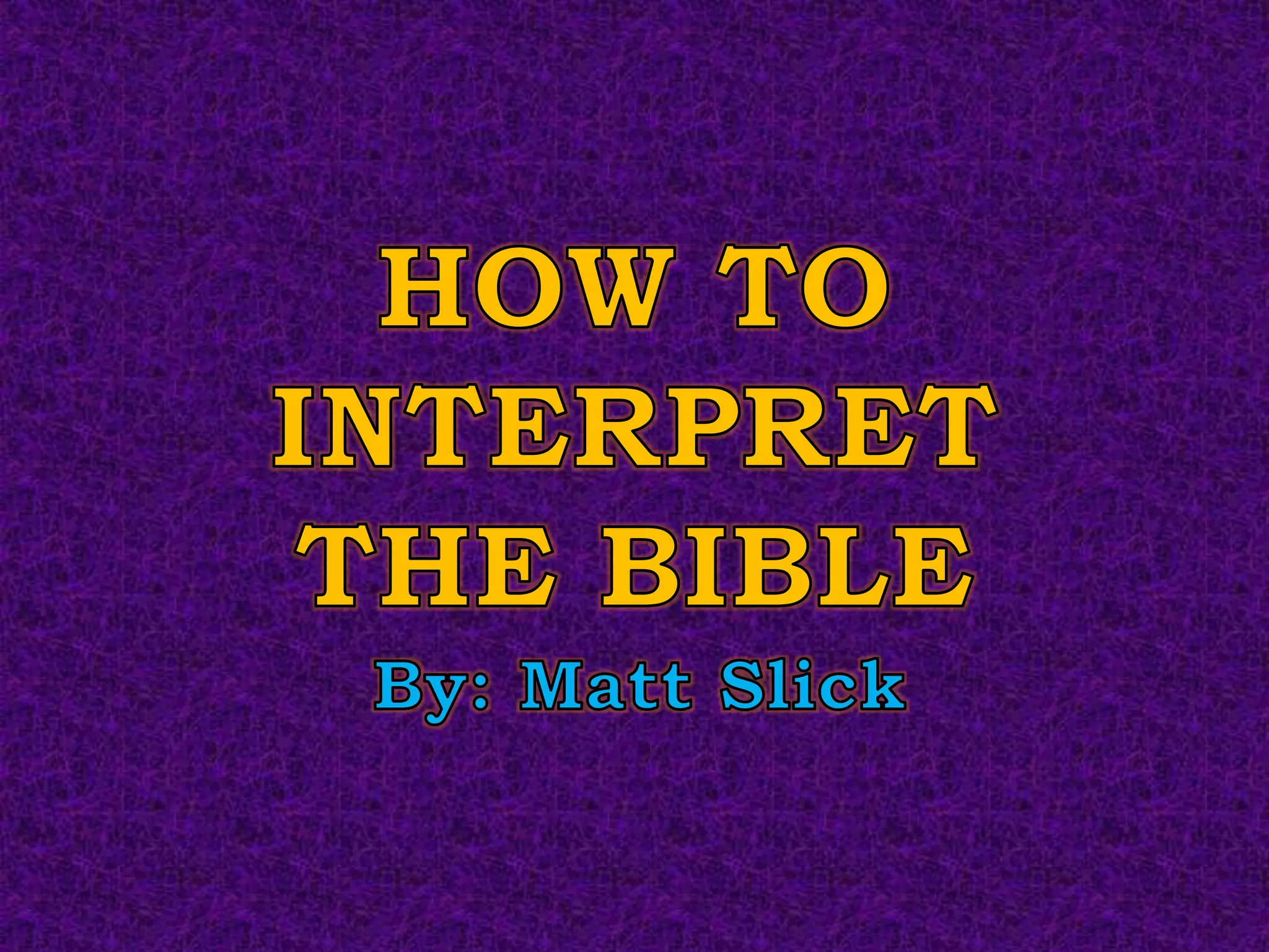 HOW TO INTERPRET THE BIBLE | PPTX