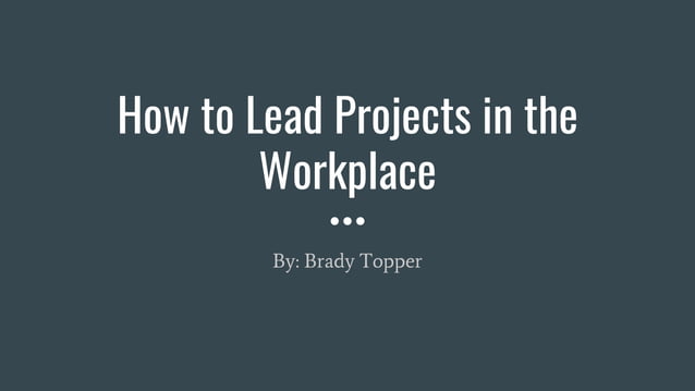 How to lead projects in the workplace | PPT