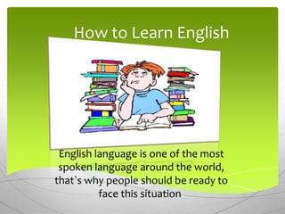 How to learn english | PPTX | Education