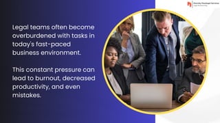 How to Lighten the Load of Overwhelmed Legal Teams | PPTX