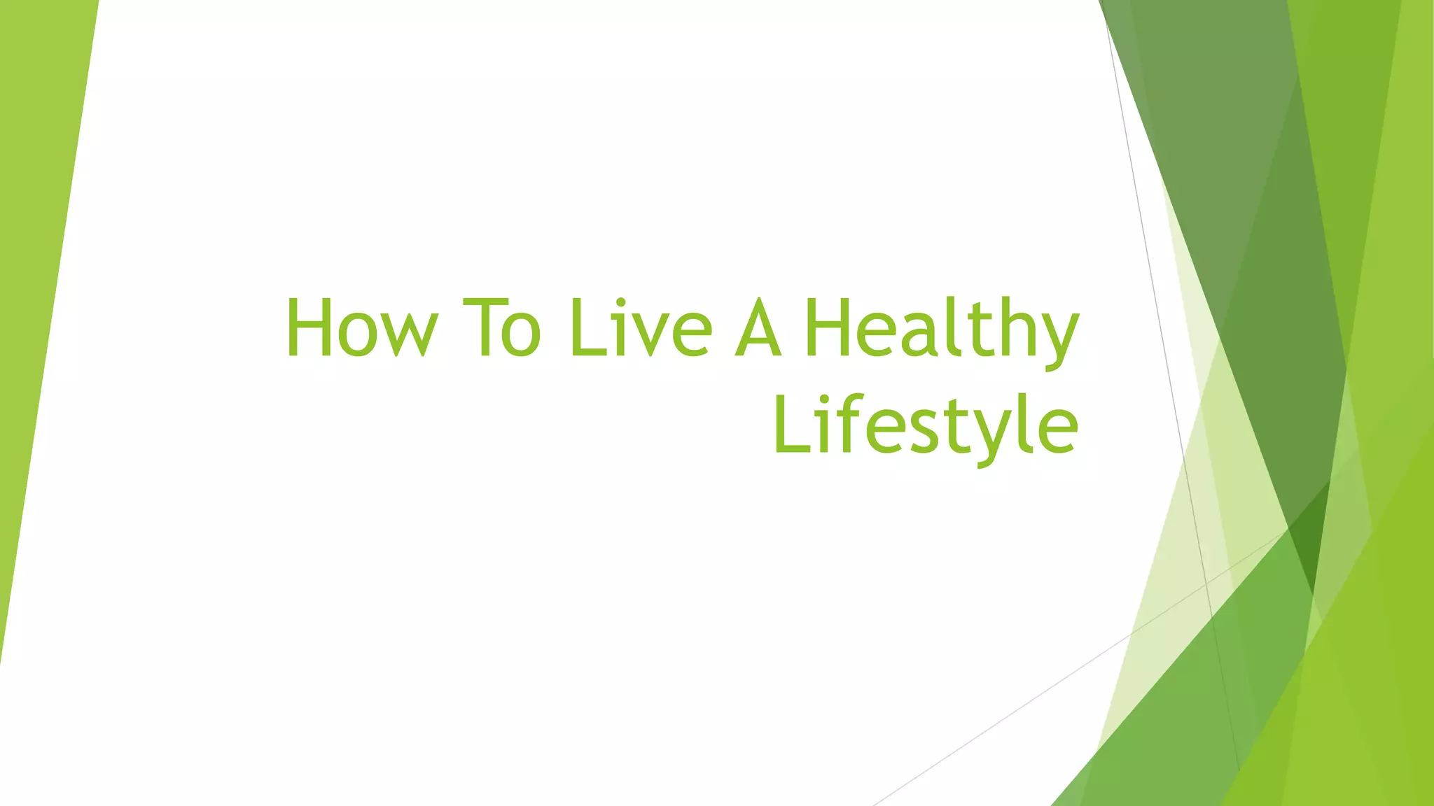 How to live a healthy lifestyle | PPT