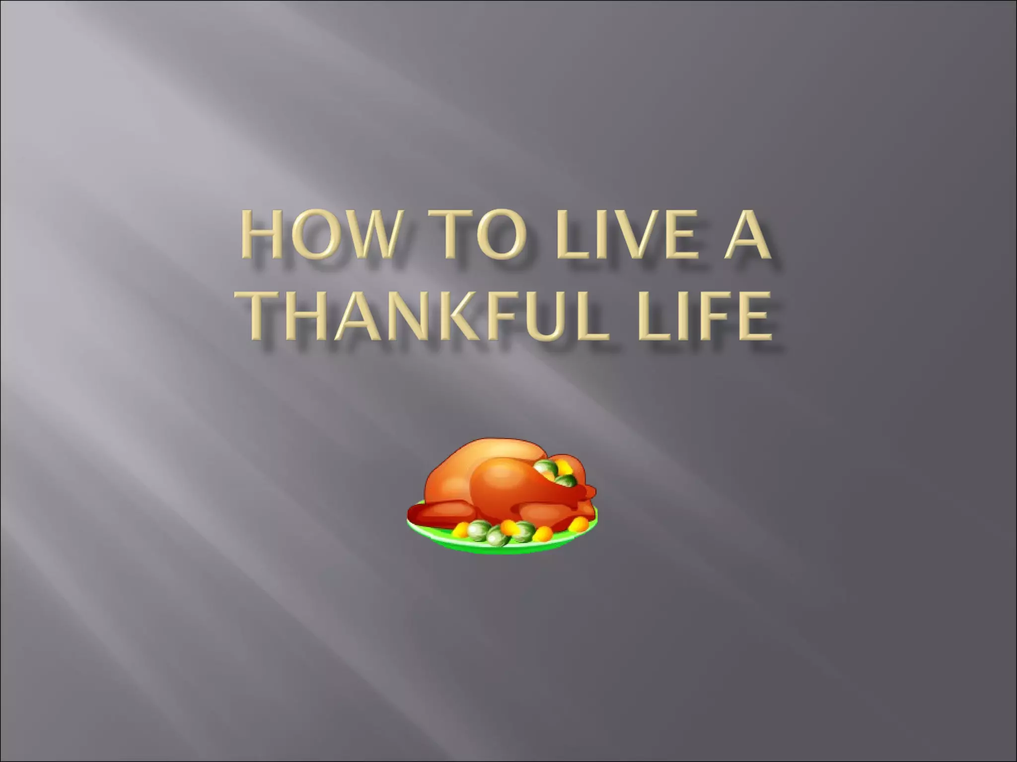 How to live a thankful life | PPT