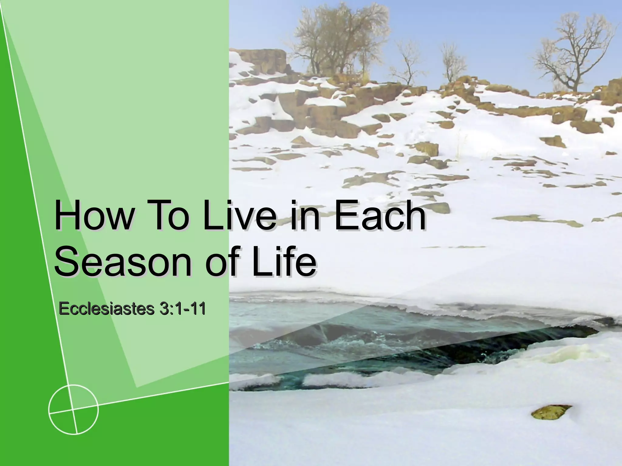 How to live in each season of life ecclesiastes 3 1 11 | PPT