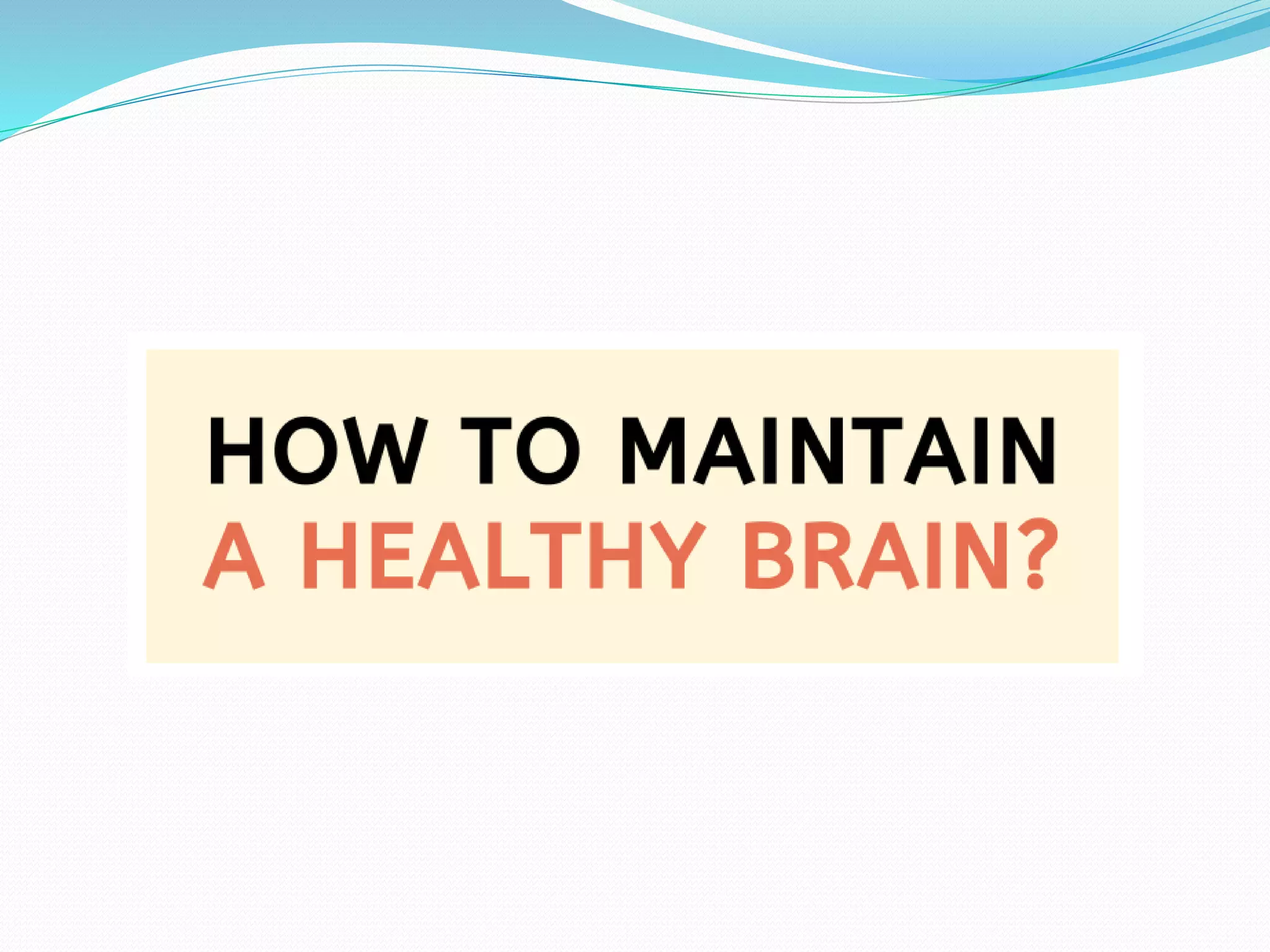 How to maintain a Healthy Brain - AMRI Hospitals | PPT