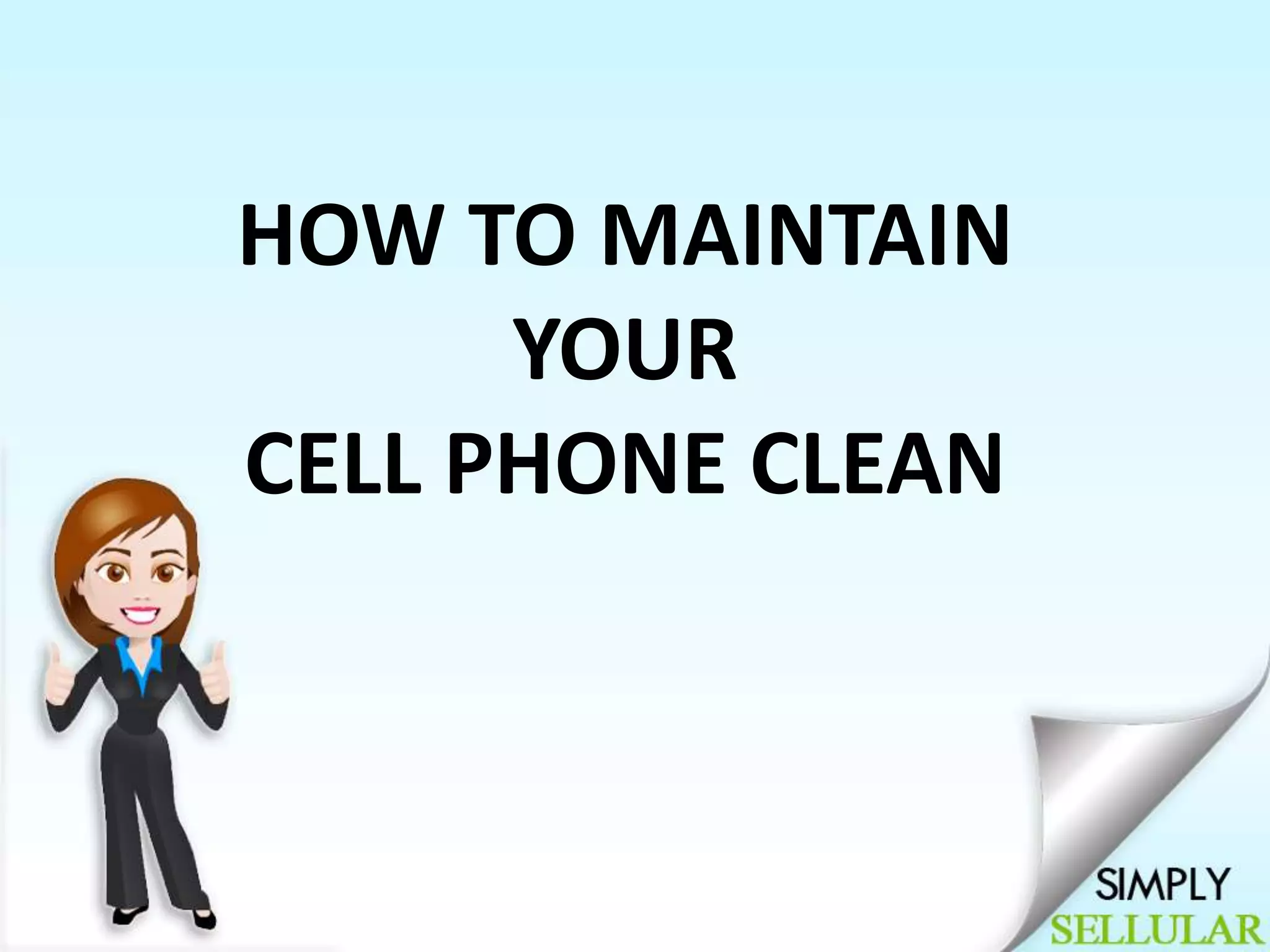 How to maintain your cell phone clean | PPTX