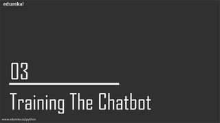 How to Make a Chatbot in Python | Edureka | PDF