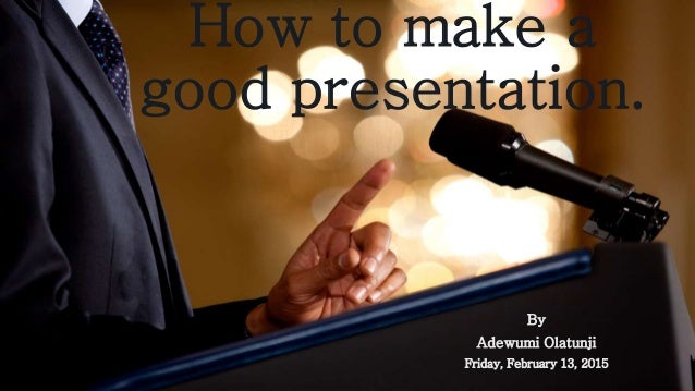 How To Make A Good Presentation how-to-make-a-good-presentation