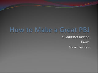 How To Make A Great Pbj | PDF