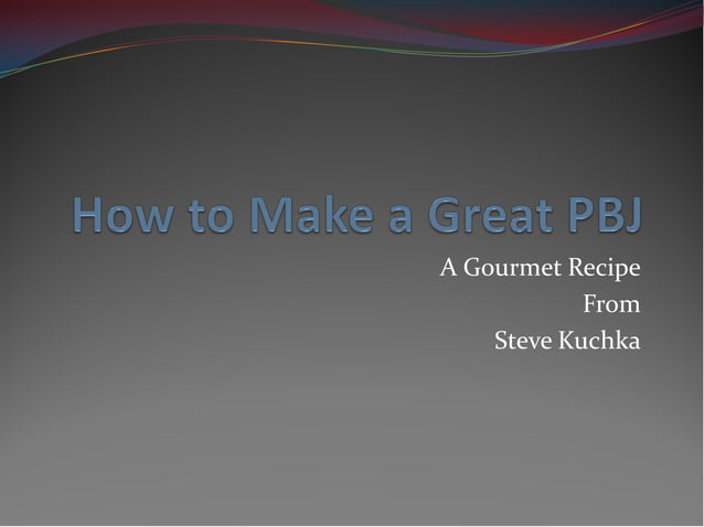 How To Make A Great Pbj | PDF