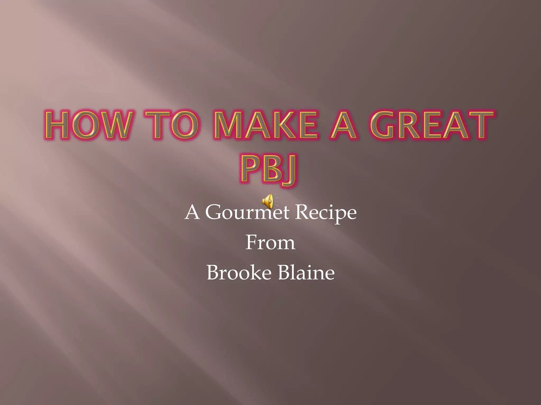 How To Make A Great Pbj | PPT
