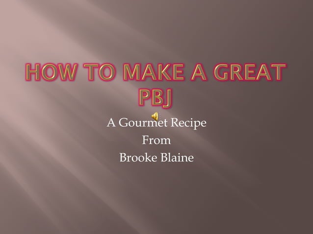 How To Make A Great Pbj | PPT