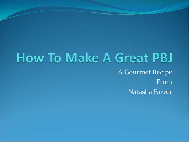 How To Make A Great Pbj | PDF