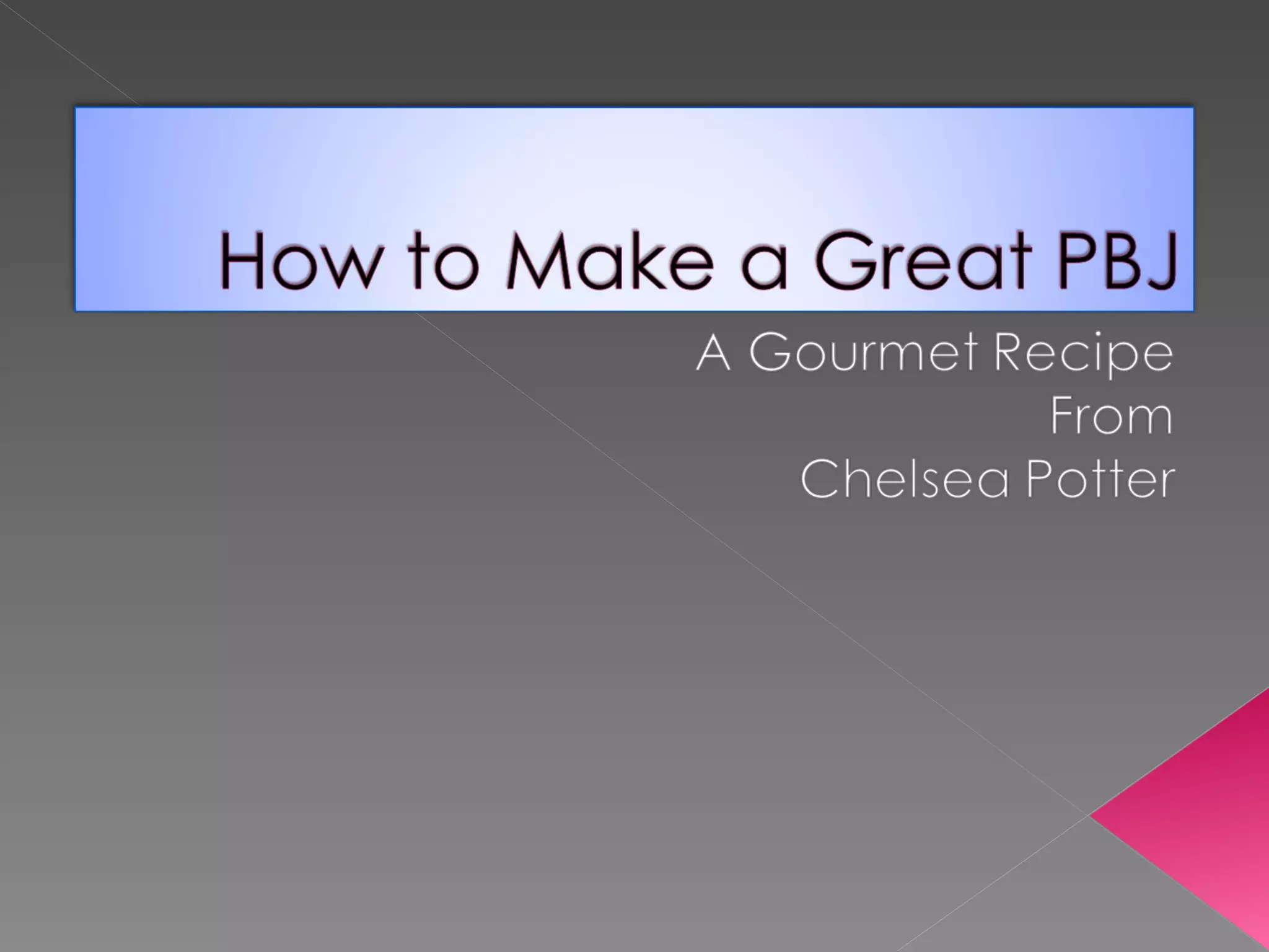 How To Make A Great Pbj | PPT