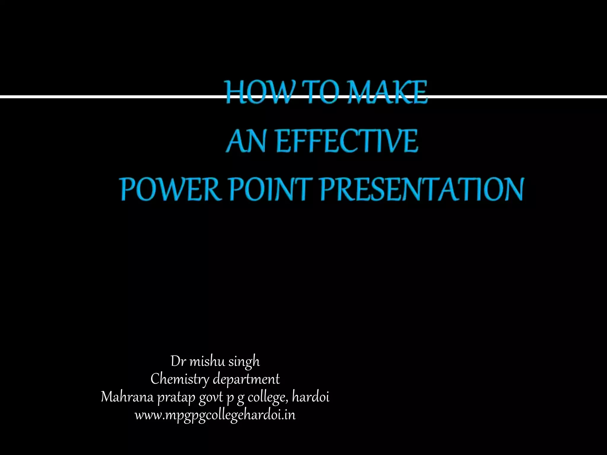 How to make an effective power point presentation | PPT