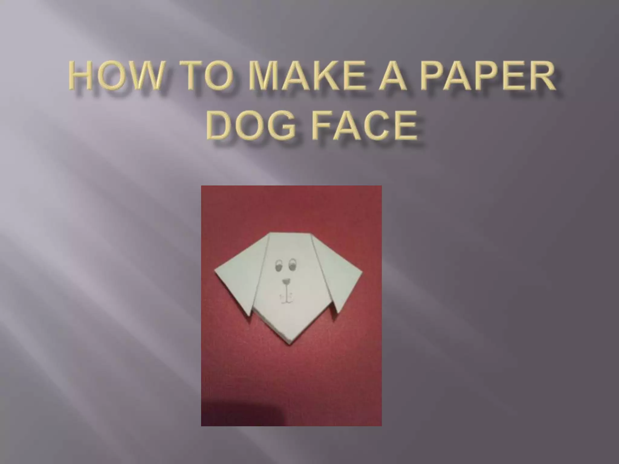 How to make a paper dog face | PPTX