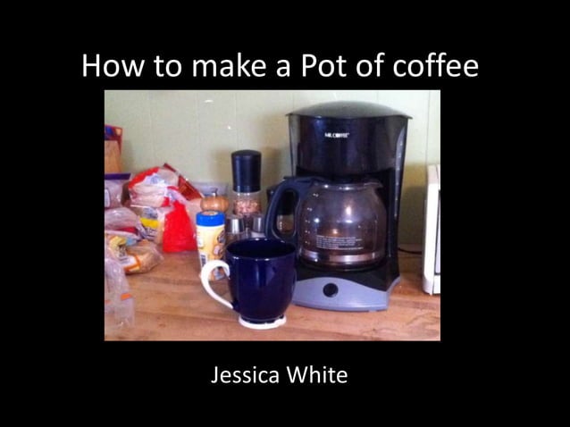 How to make a pot of coffee | PPTX