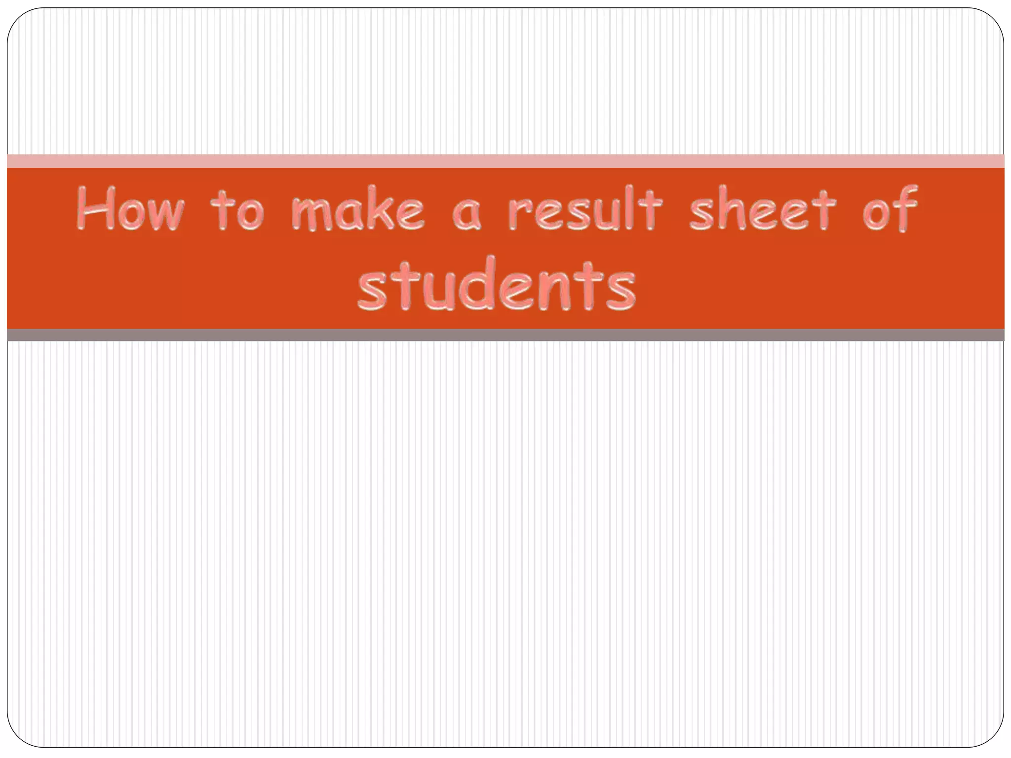 How to make a result sheet of students using MS EXCEL | PPTX