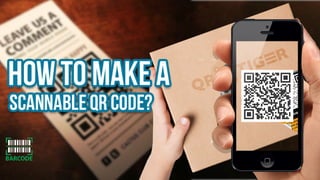 How to Make a Scannable QR Code | PDF | Smartphones | Consumer Electronics