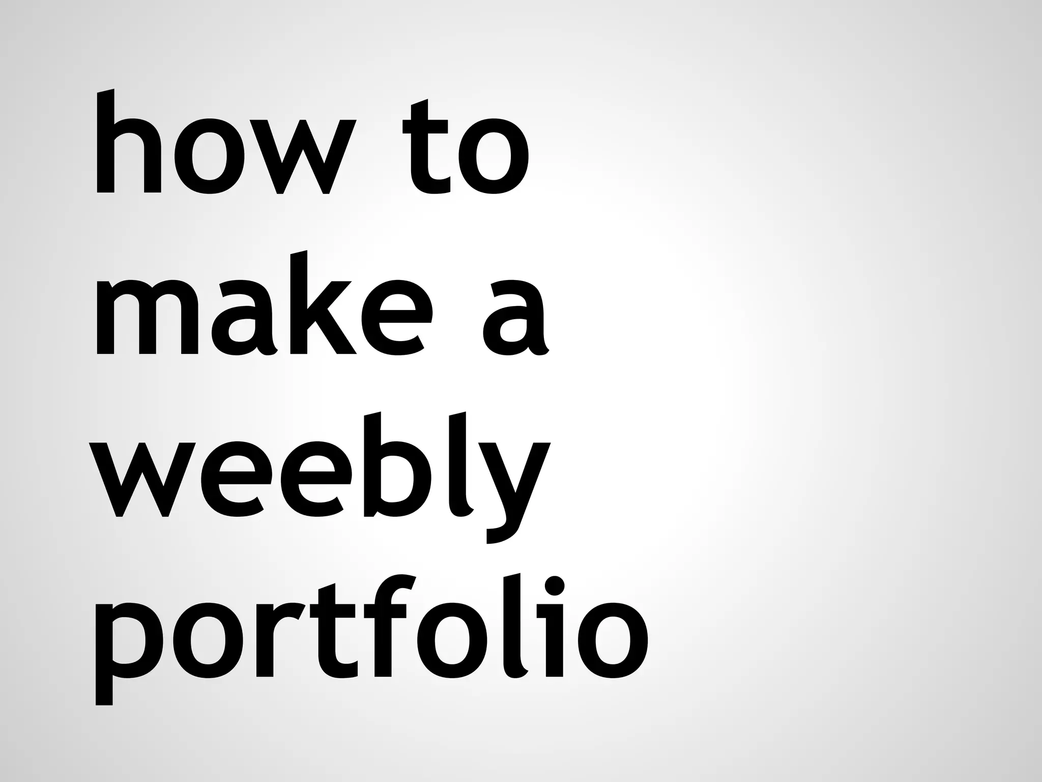 How to make a weebly portfolio | PPT
