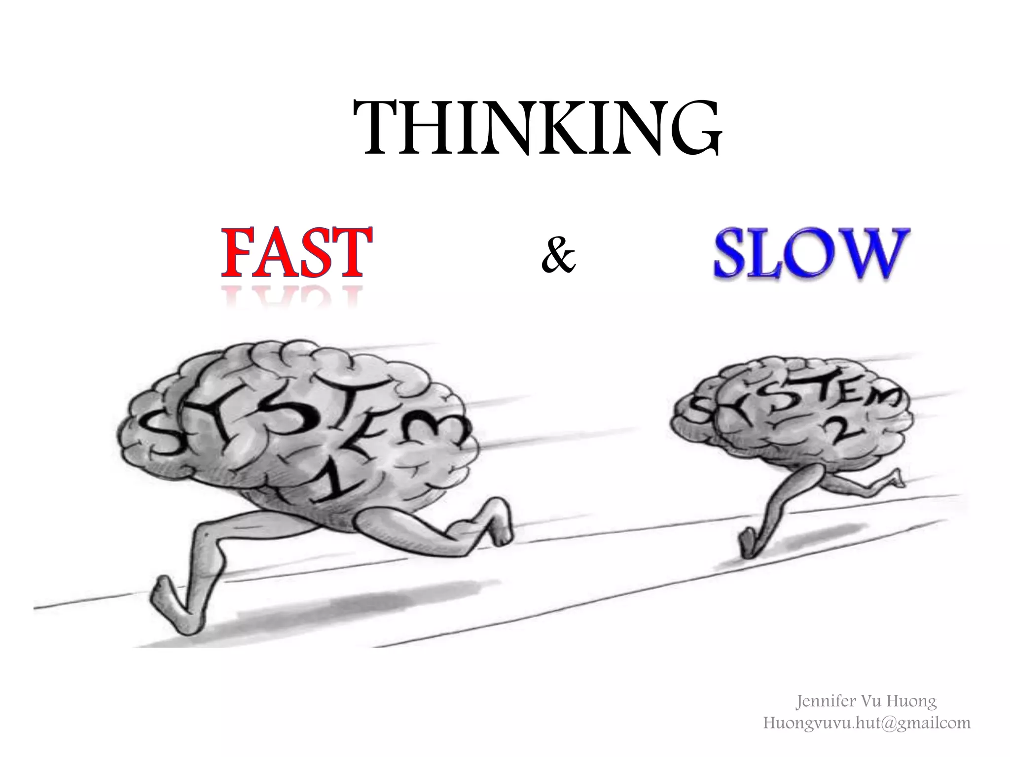 How to make better decisions thinking, fast and slow - jennifer vu ...