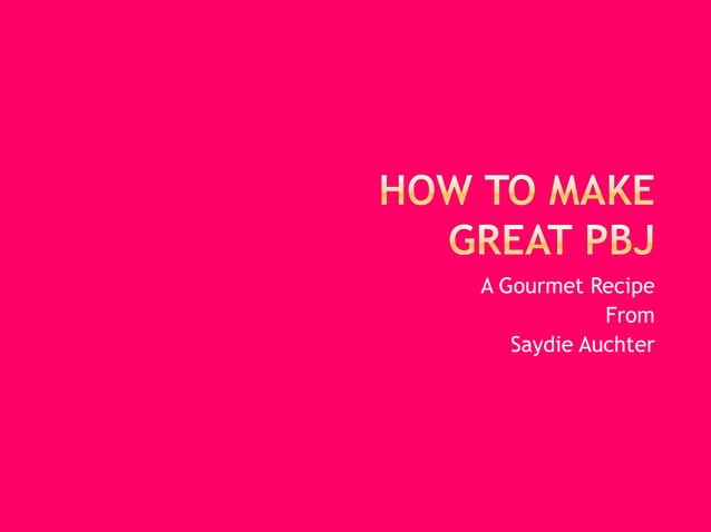 How To Make Great Pbj | PPT