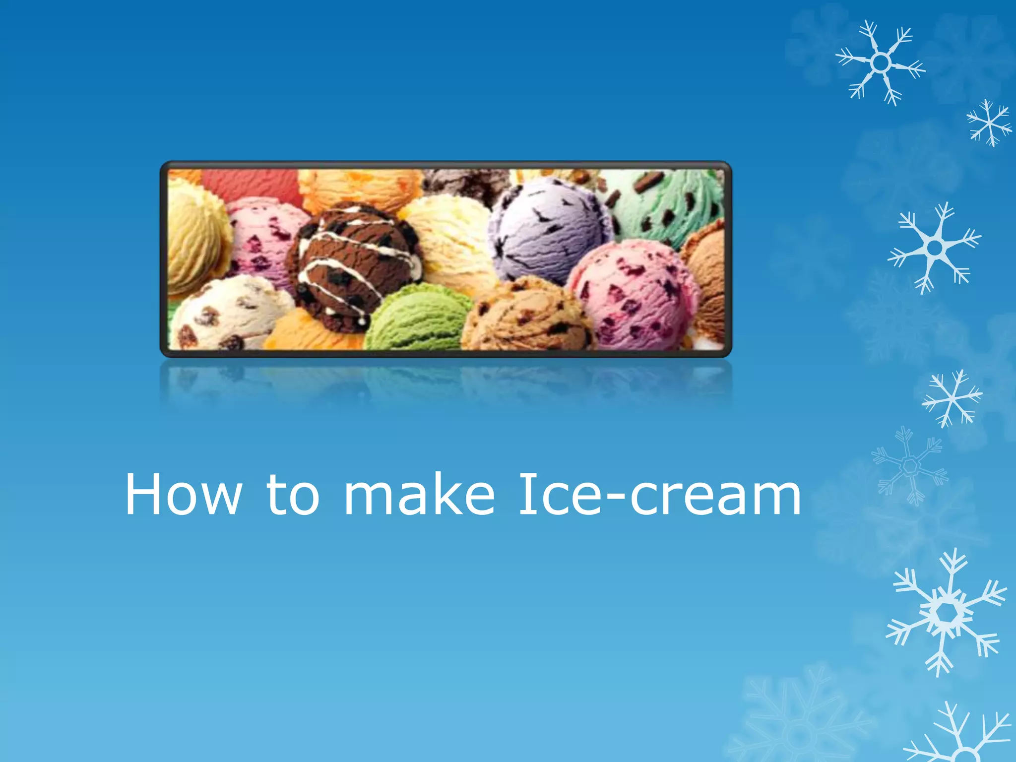 How to make ice cream | PPTX