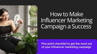 How to make influencer marketing campaign a success - InfluGlue | PPT