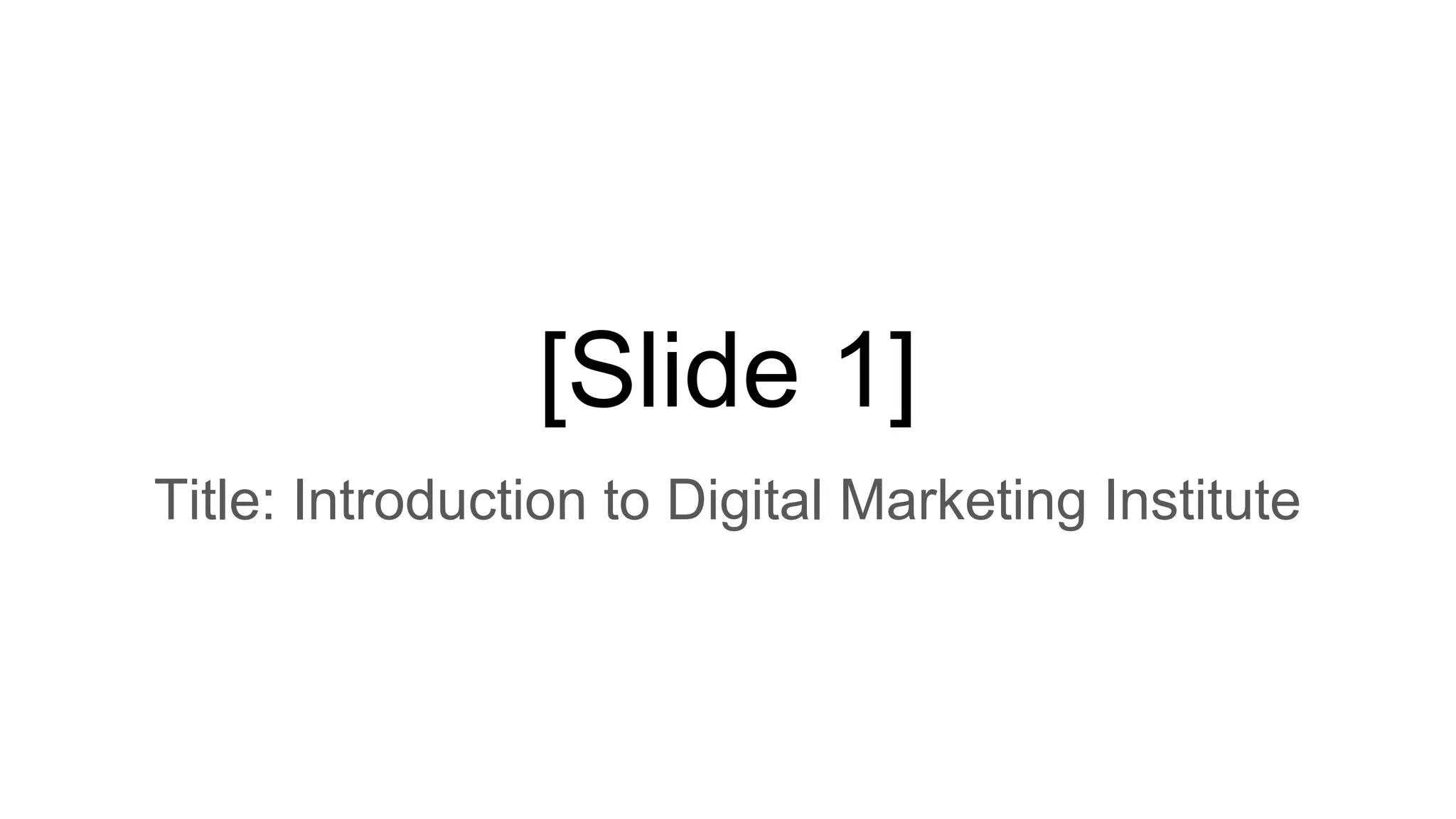 How to Make Introduction PPT For Digital Marketing Institute.pdf