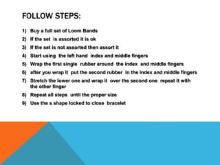 How to make loom bands | PPTX