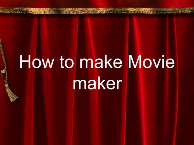 How to make Movie maker | PPT