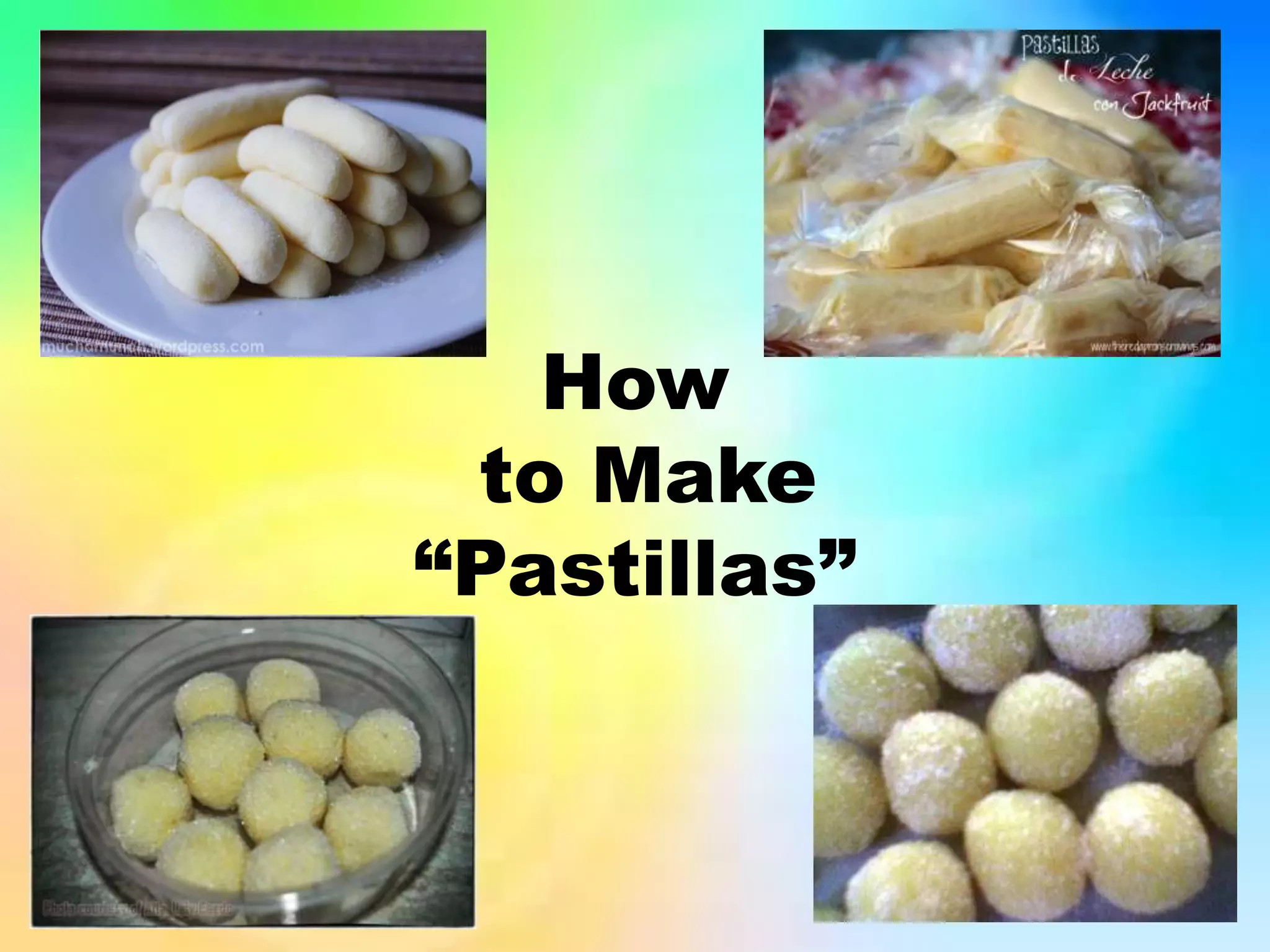 How to make pastillas | PPTX