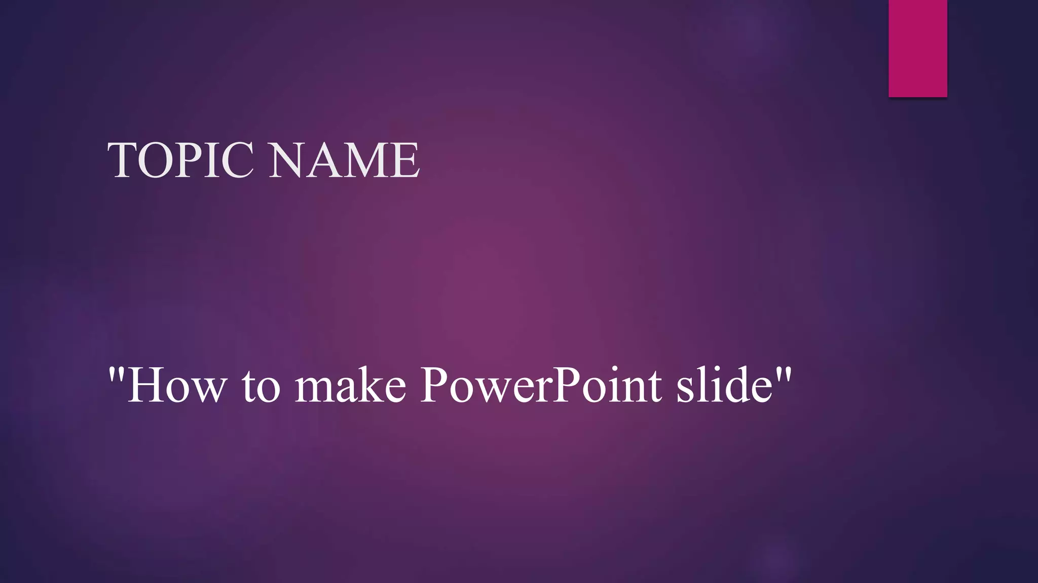 How to make power point presentation slide(presentation).pptx