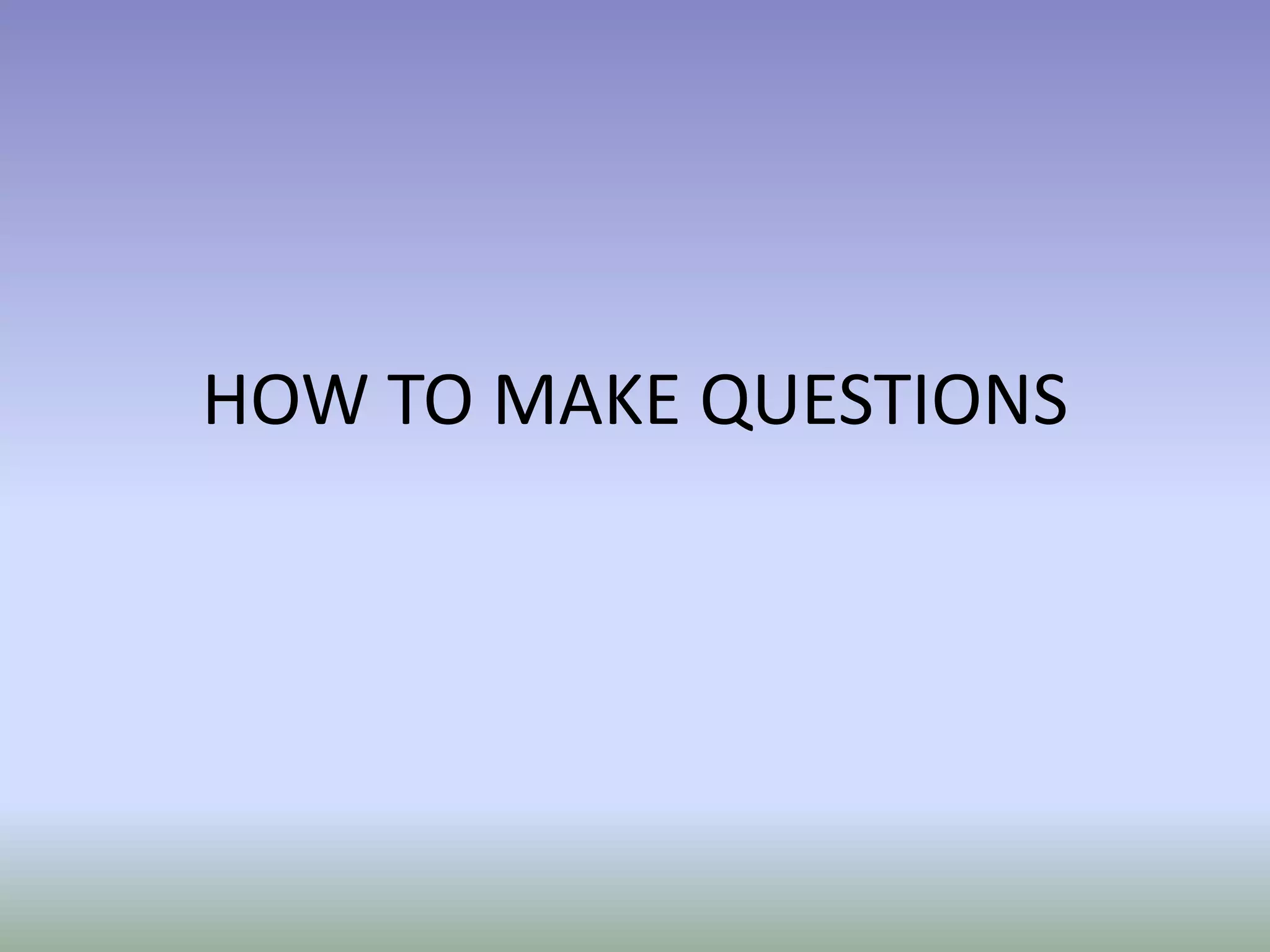 How to make questions | PPTX