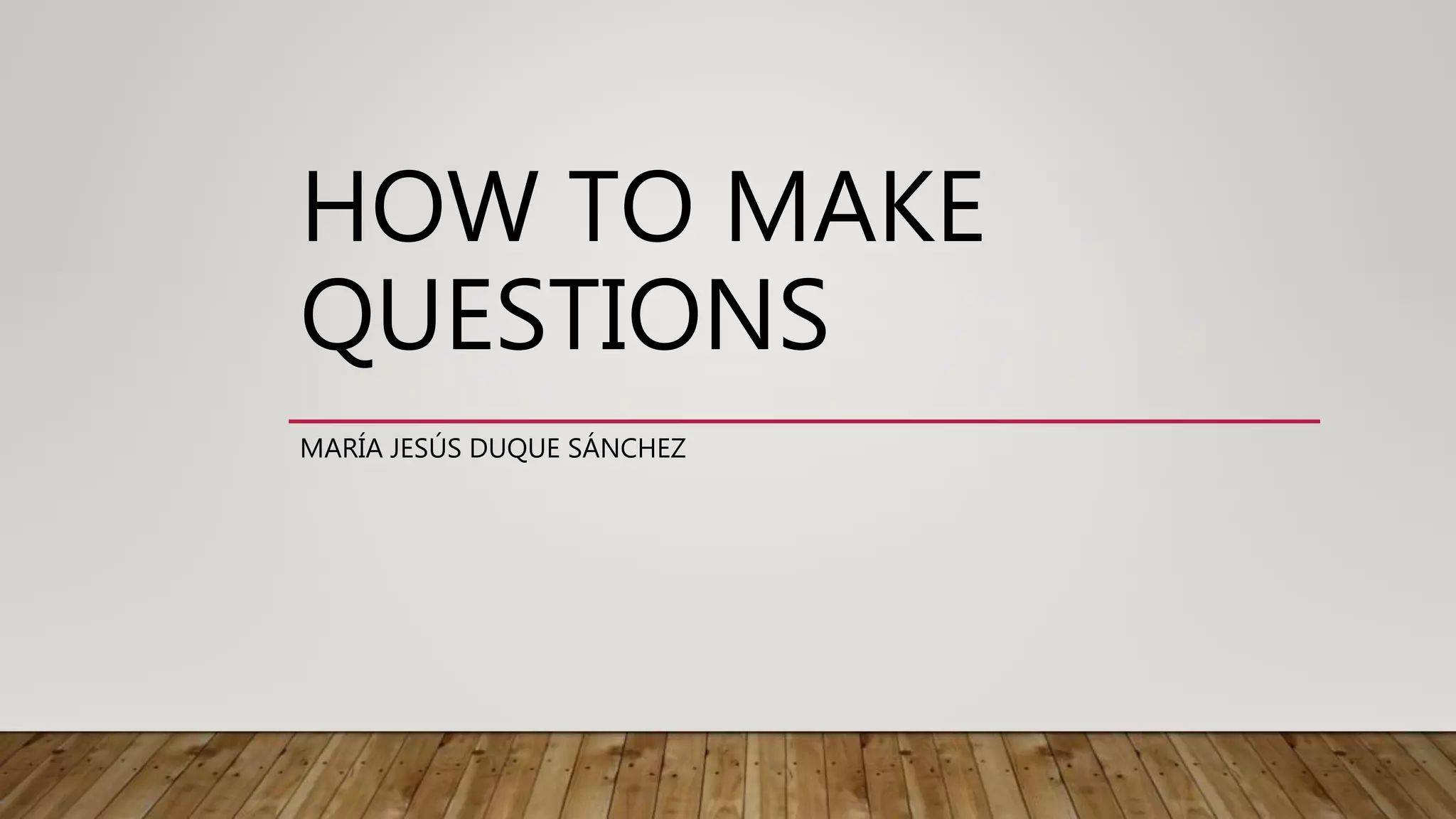How to make questions | PPT