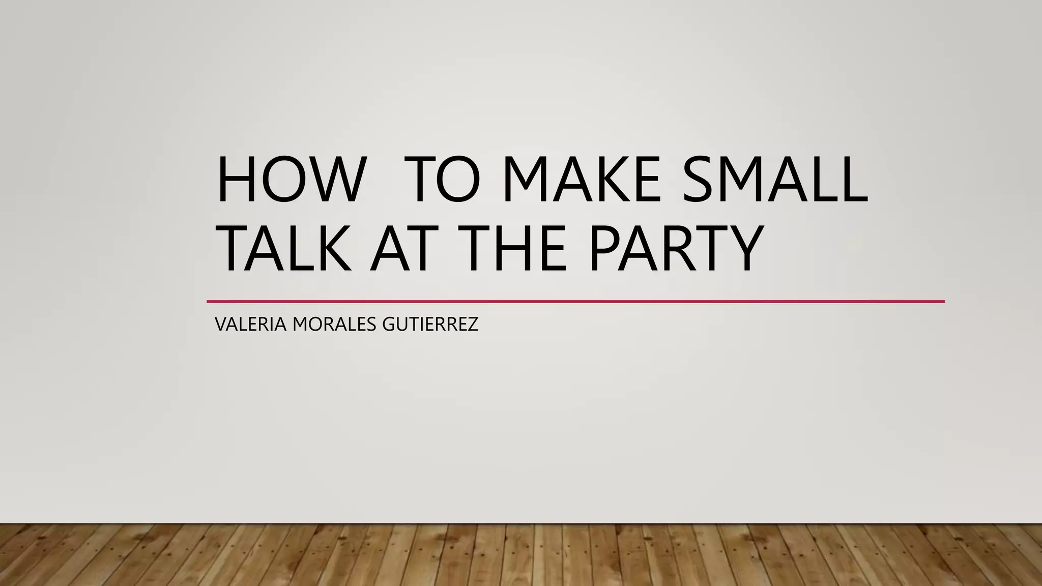 how to make small talk at the party.pptx