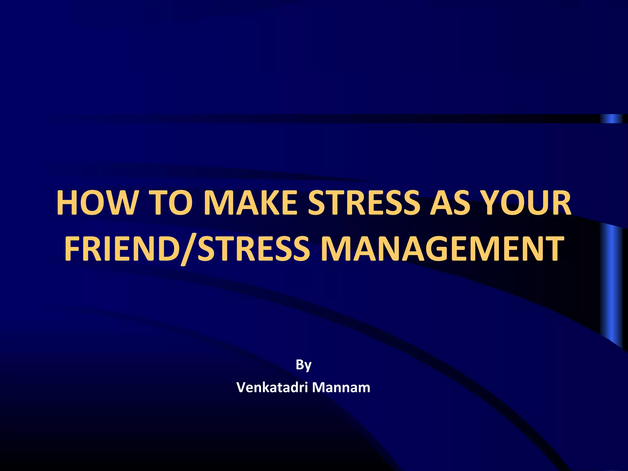How to make stress as your friend | PPT