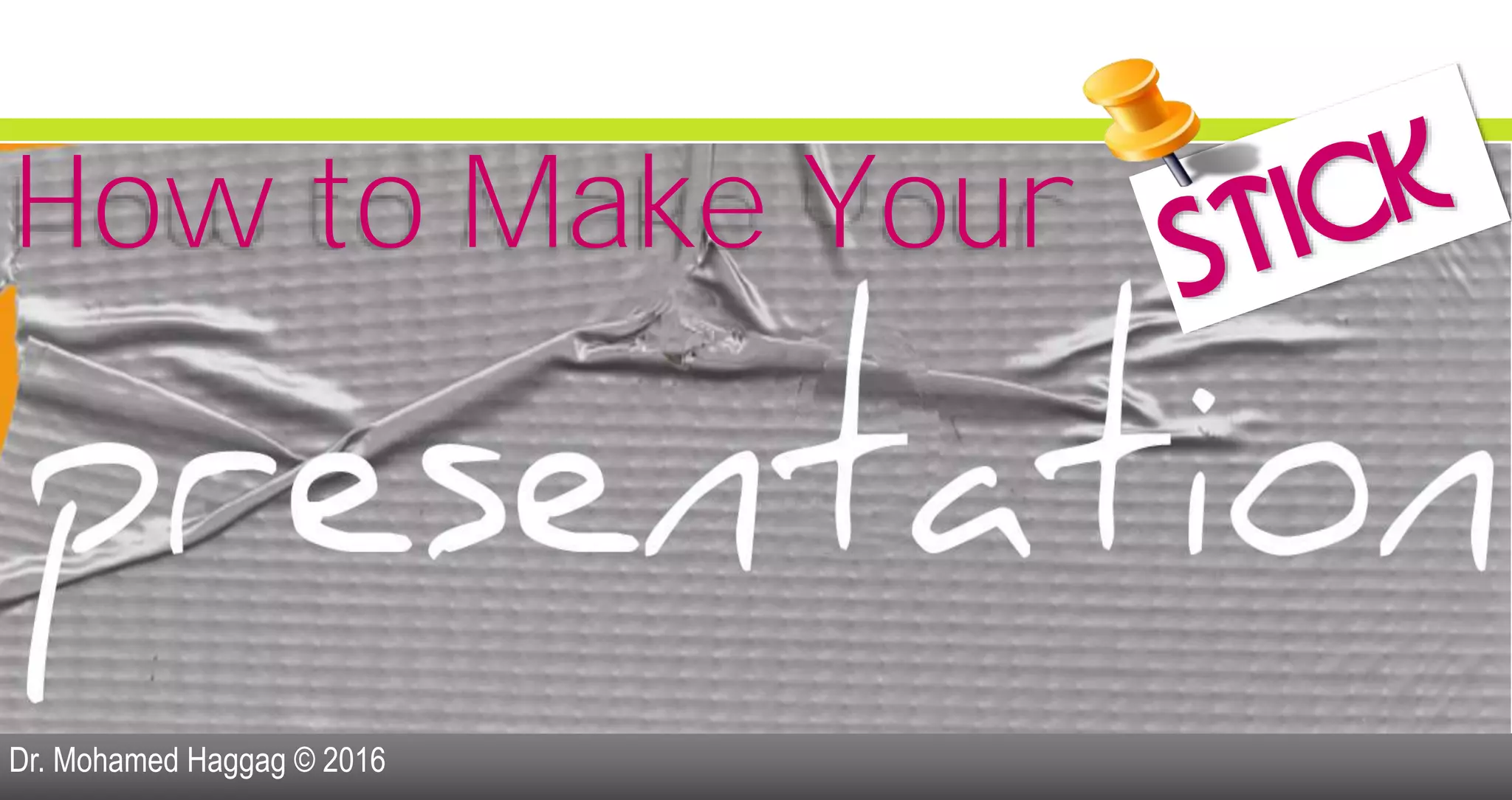 How to make your presentation stick | PPT