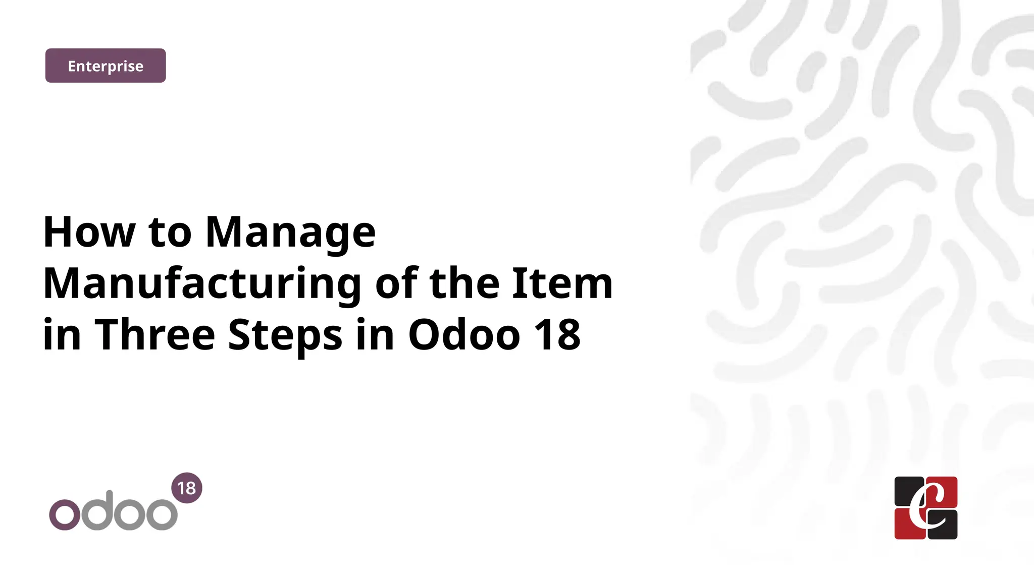 How to Manage Manufacturing of the Item in Three Steps in Odoo 18 | PPTX