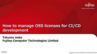 OpenChain: How to manage OSS licenses for CI/CD development | PPT