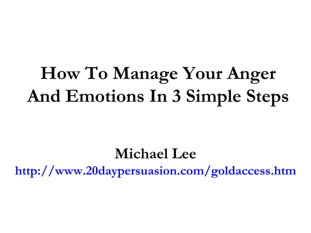 How To Manage Your Anger And Emotions In 3 Simple Steps | PPT