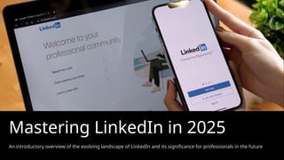 How to Mastering LinkedIn in 2025.pptx