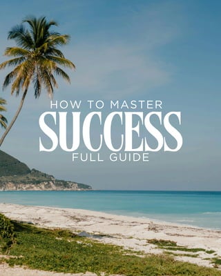How To Master Success Full Guide (2).pdf