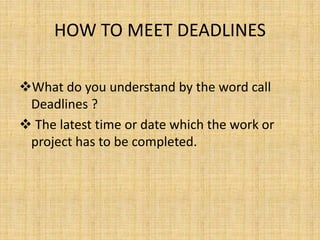 How to meet deadlines | PPTX